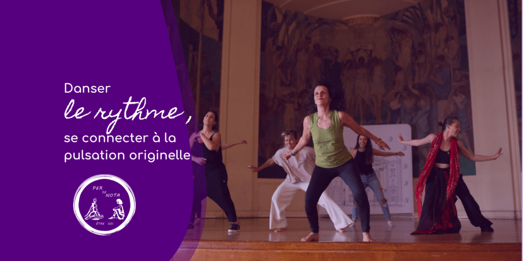 Danser le rythme, se connecter à la pulsation de l'Origine